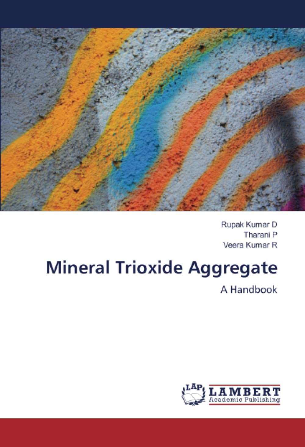 Mineral Trioxide Aggregate: A Handbook: D, Rupak Kumar, P, Tharani, R ...