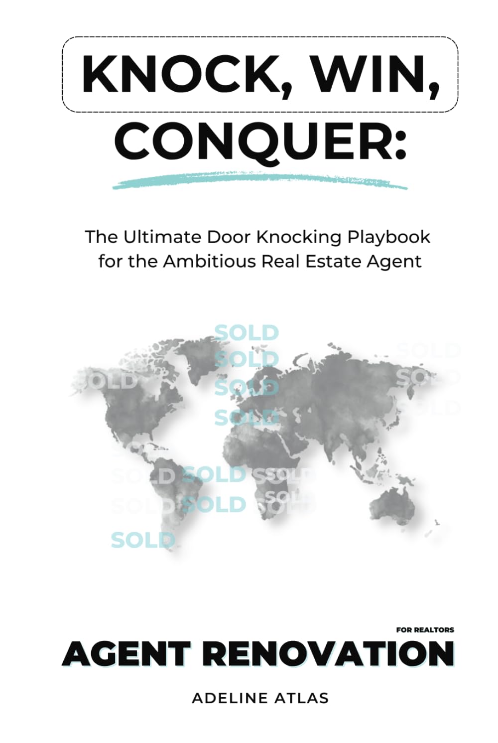 Knock, Win, Conquer: The Ultimate Door Knocking Playbook for the ...