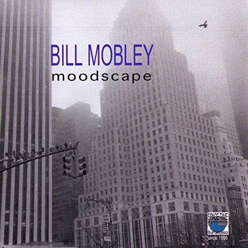 Play MoodScape by Bill Mobley feat. Mulgrew Miller, Robert Hurst & Eric ...