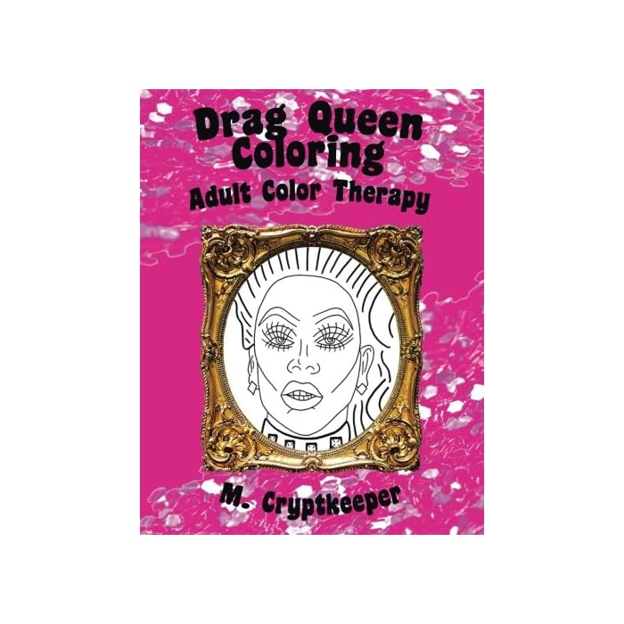 Buy Drag Queen Coloring Book: Adult Color Therapy: Featuring Rupaul ...