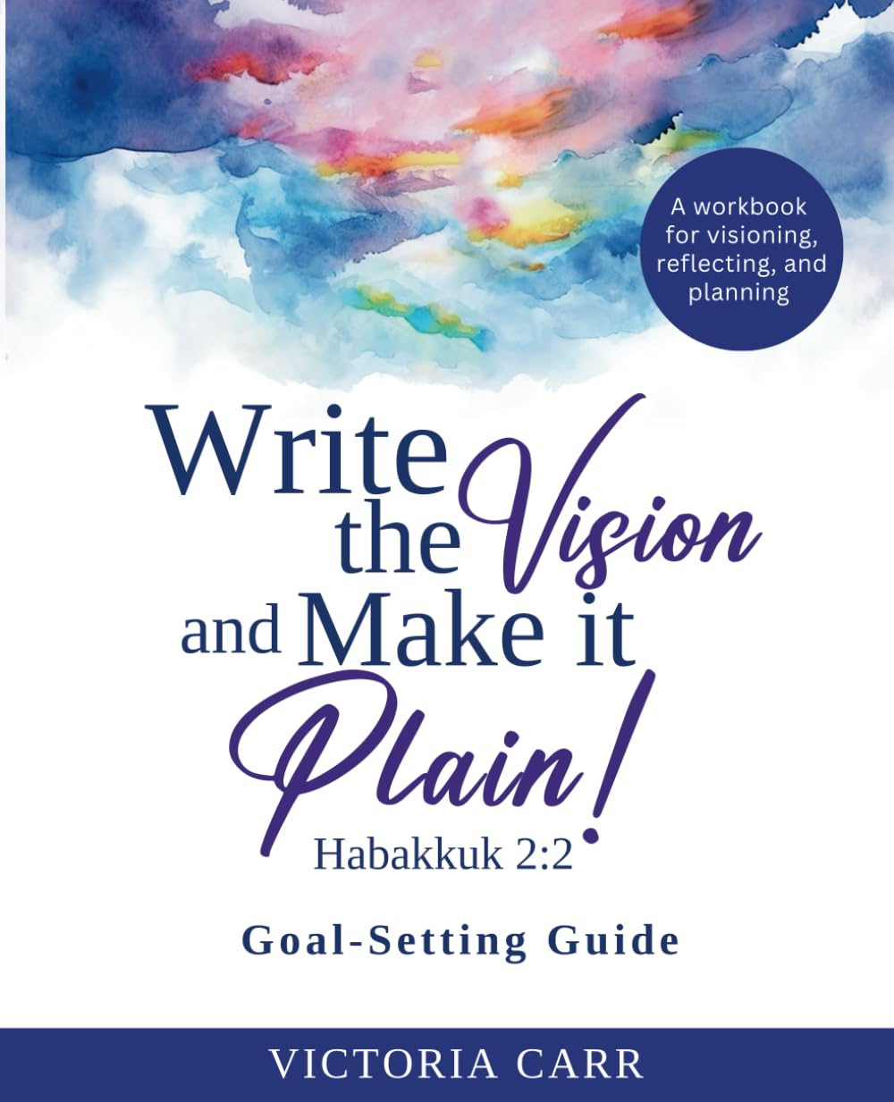 Write the Vision and Make it Plain!: Goal Setting Journal: Carr ...