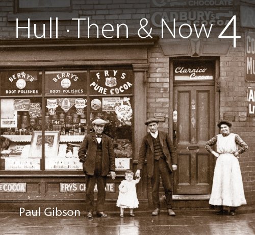 Hull Then & Now: Volume 4: Amazon.co.uk: 9780956838520: Books