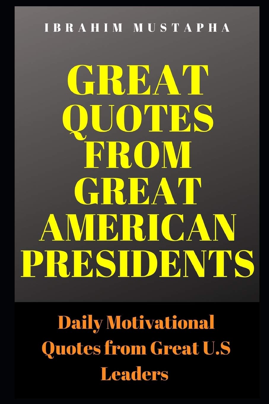 Buy Great Quotes from Great American Presidents: Daily Motivational ...