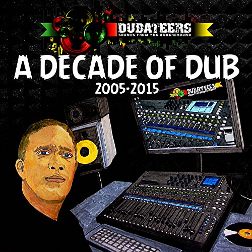 Amazon.com: A Decade of Dub 2005-2015 : Dubateers: Digital Music