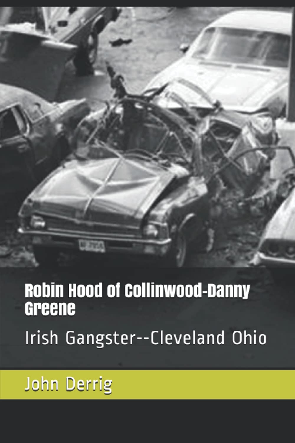 Robin Hood of Collinwood-Danny Greene: Irish Gangster-Cleveland Ohio ...