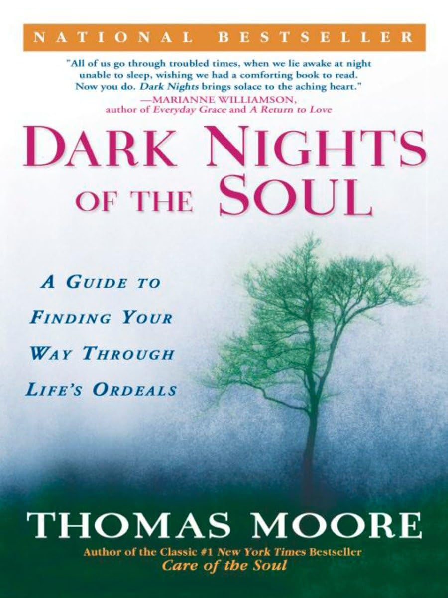 Amazon.com: Dark Nights of the Soul: A Guide to Finding Your Way ...