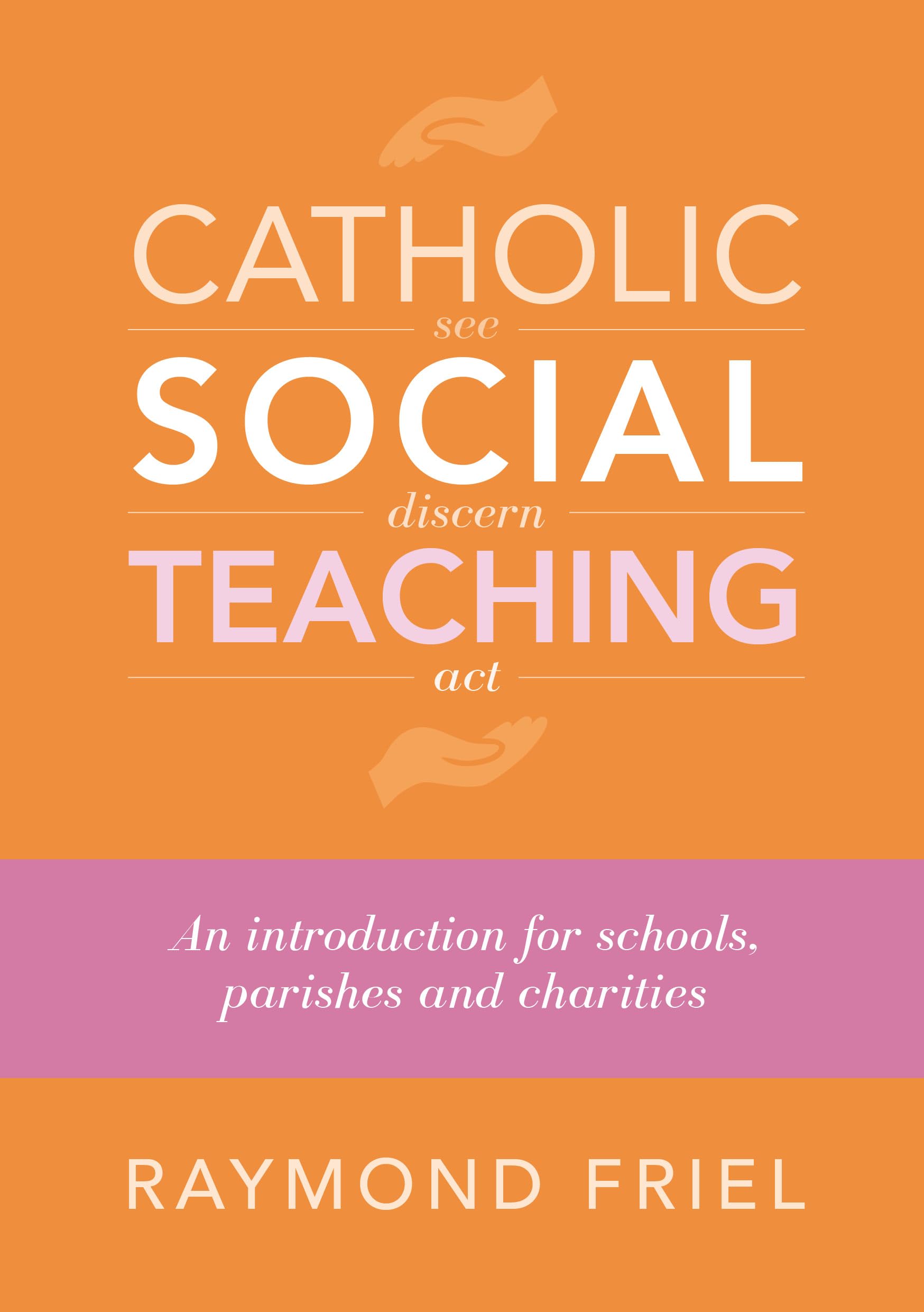Catholic Social Teaching: An Introduction for Schools, Parishes ...