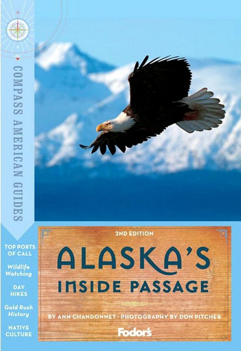 Compass American Guides: Alaska's Inside Passage, 2nd Edition (Full ...