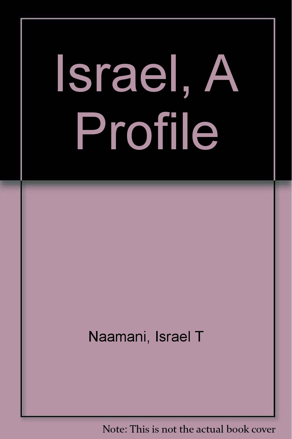Israel, A Profile: Amazon.co.uk: Naamani, Israel T.: Books