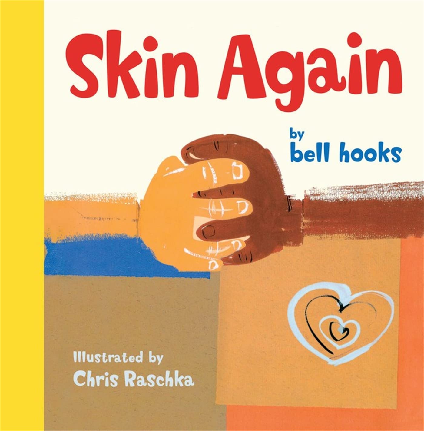 Skin Again: hooks, bell, Raschka, Chris, Raschka, Chris: 9781484799239 ...
