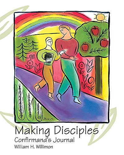 Making Disciples: Confirmand's Journal: Willimon, William H ...