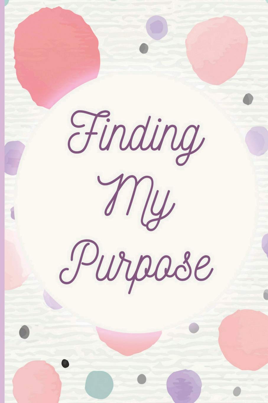 Buy Finding My Purpose: Motivational guided journal, undated double ...