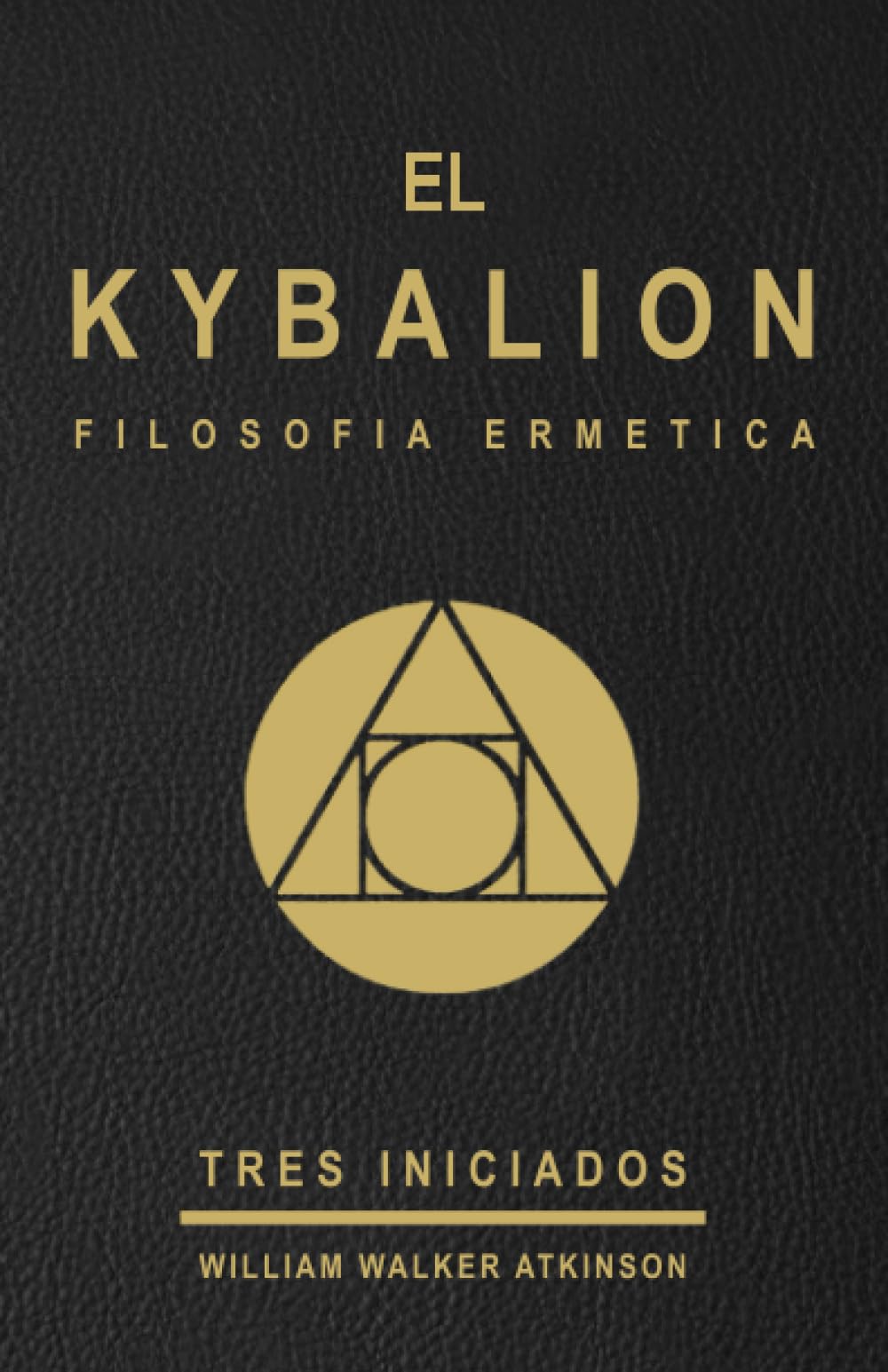 Amazon.com: EL KYBALION - FILOSOFIA HERMETICA - TRES INICIADOS ...