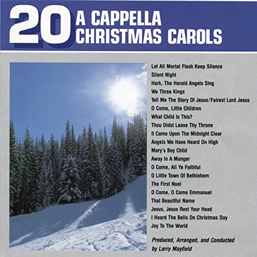 Amazon.com: 20 A Cappella Christmas Carols : Larry Mayfield: Digital Music
