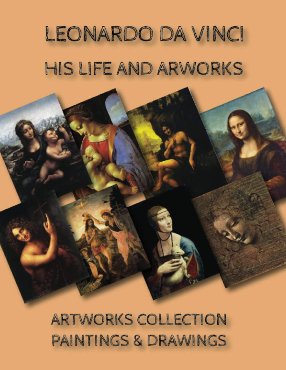 Buy Leonardo da Vinci, his Life and Artworks: This book contains the ...