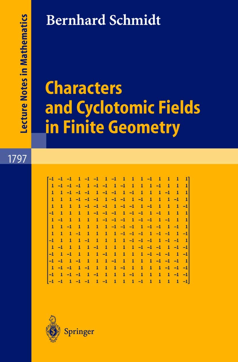 Characters and Cyclotomic Fields in Finite Geometry: Schmidt, Bernhard ...