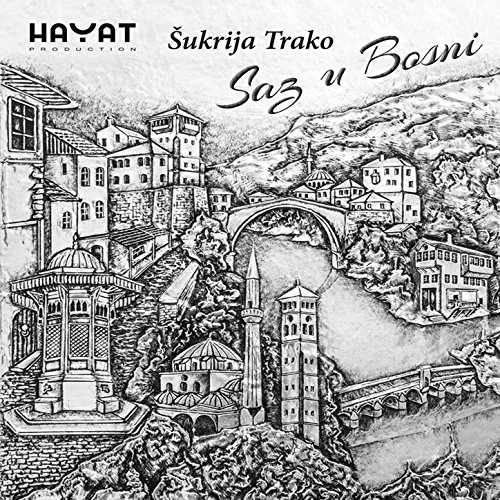 Amazon.com: Saz u Bosni : Sukrija Trako: Digital Music
