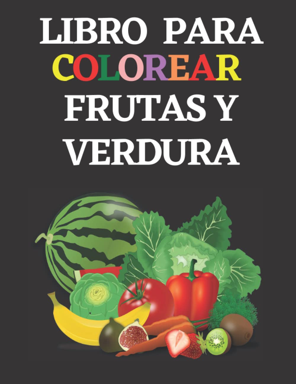 Buy LIBRO PARA COLOREAR FRUTAS Y VERDURA: Libro para colorear para ...