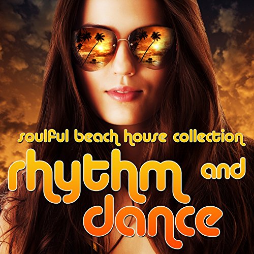 Rhythm & Dance (Soulful Beach House Collection, Vol. 3) by VARIOUS ...
