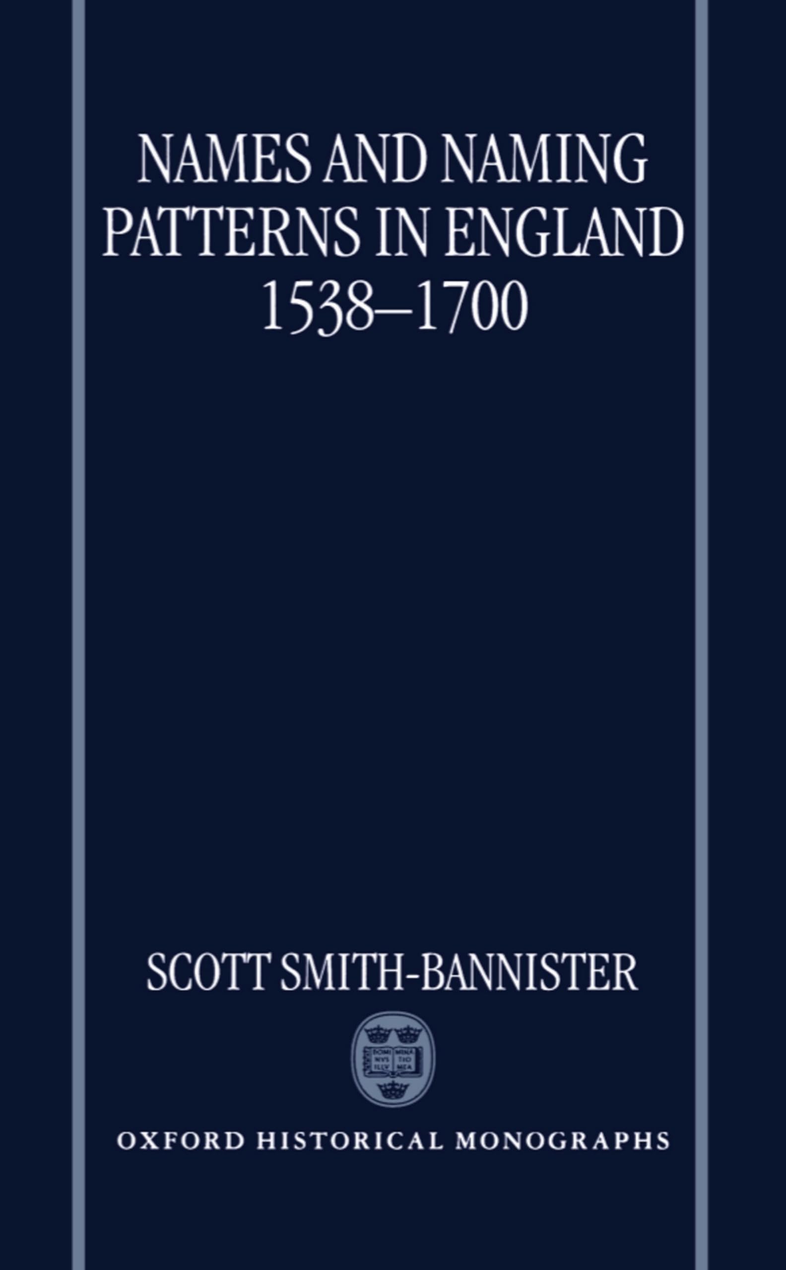 Names and Naming Patterns in England 1538-1700 (Oxford Historical ...