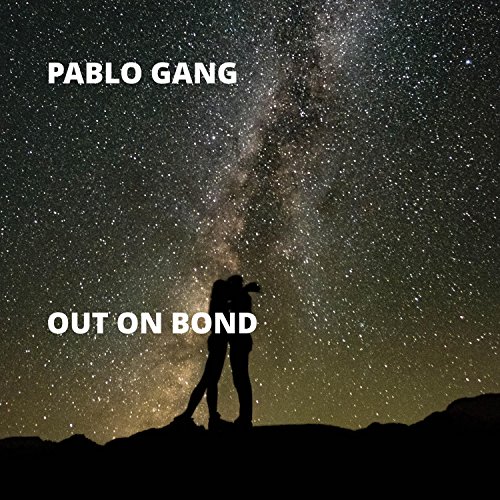 Play Out On Bond by Pablo Gang on Amazon Music