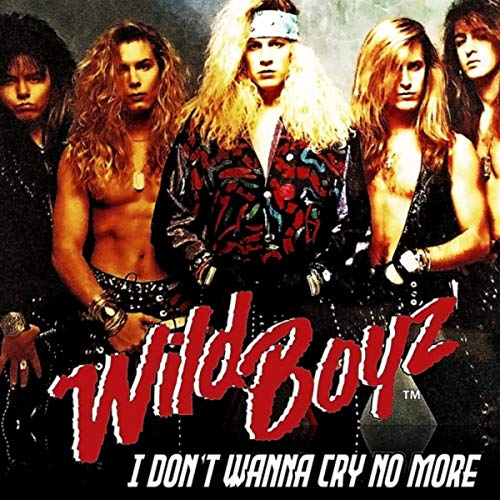 Play I Don't Wanna Cry No More by Wild Boyz on Amazon Music