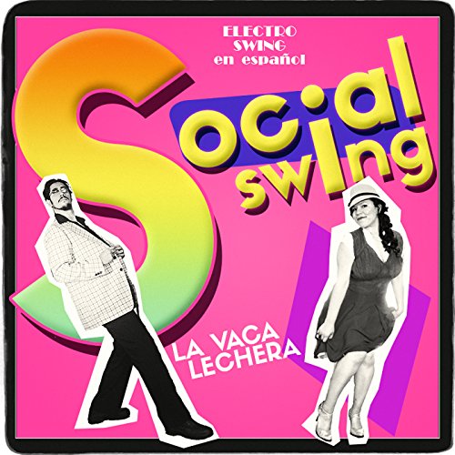 Amazon MusicでSocial Swing feat. Los TrincasのLa Vaca Lecheraを再生する