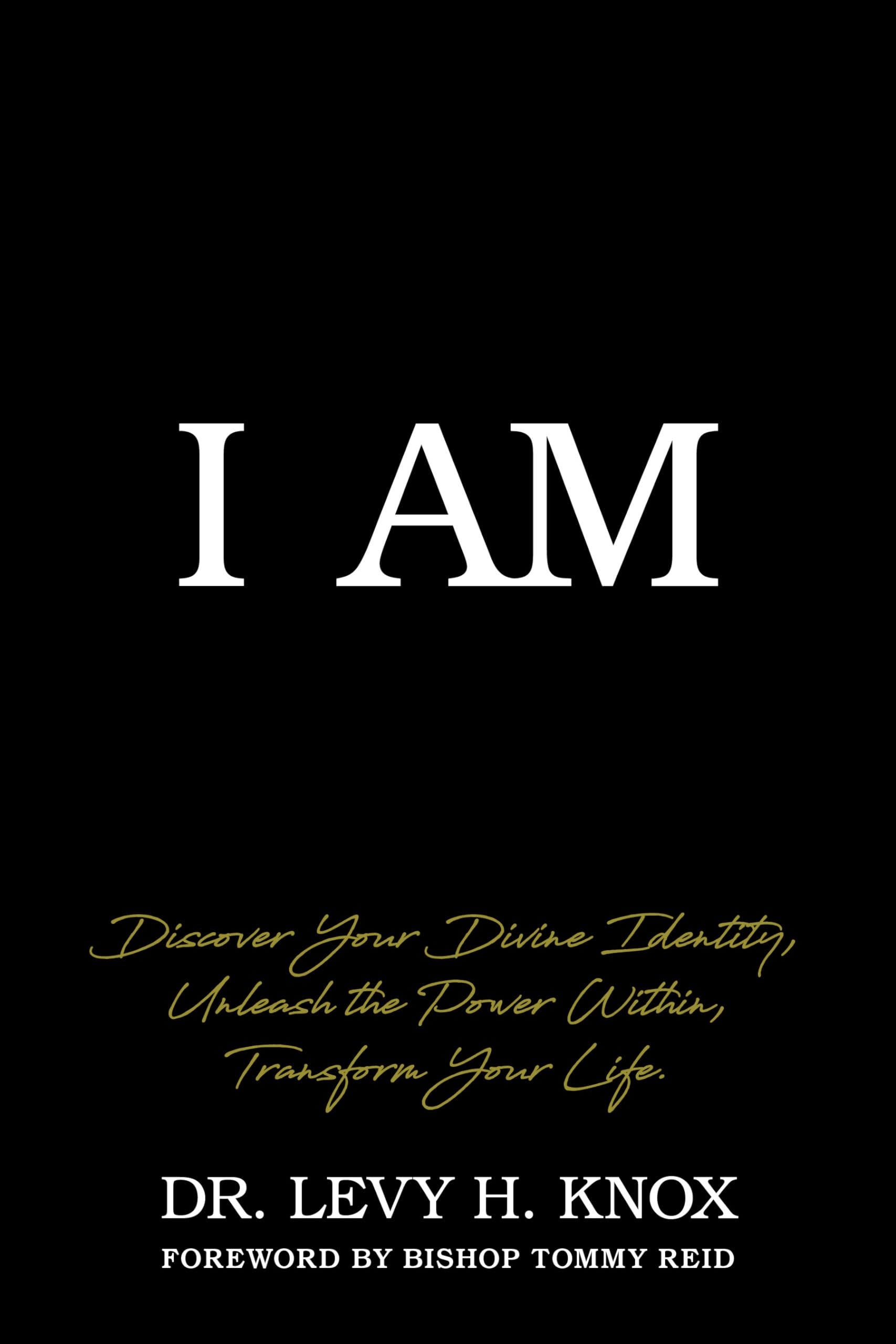 I Am: Dr. Levy H. Knox: 9781732542082: Amazon.com: Books