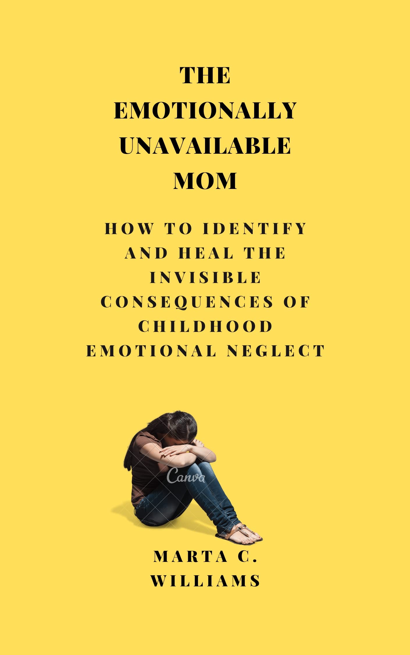 The Emotionally Unavailable Mom How To Identify And Heal Invisible ...