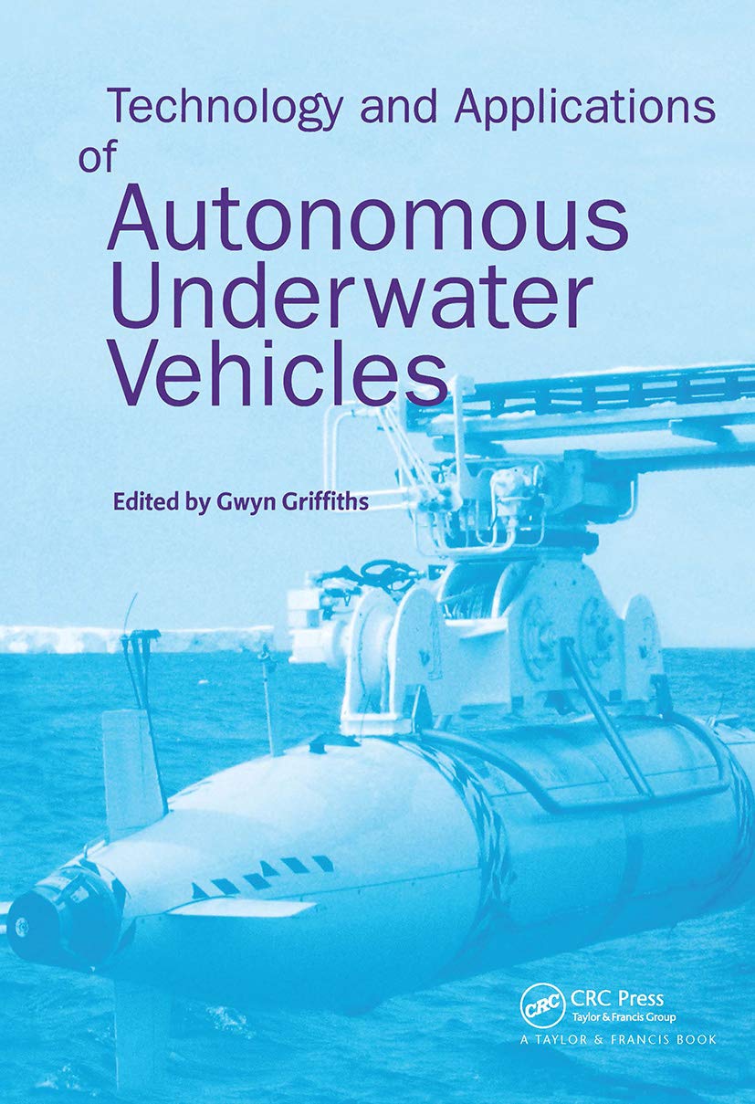 Technology and Applications of Autonomous Underwater Vehicles (Ocean ...