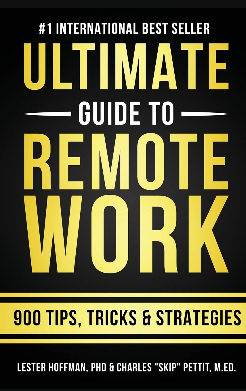 The Ultimate Guide To Remote Work: 900 Tips, Strategies and Insights ...