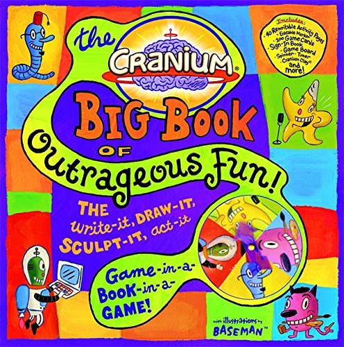 Cranium Big Book of Outrageous Fun!: The Write-It, Draw-It, Sculpt-It ...