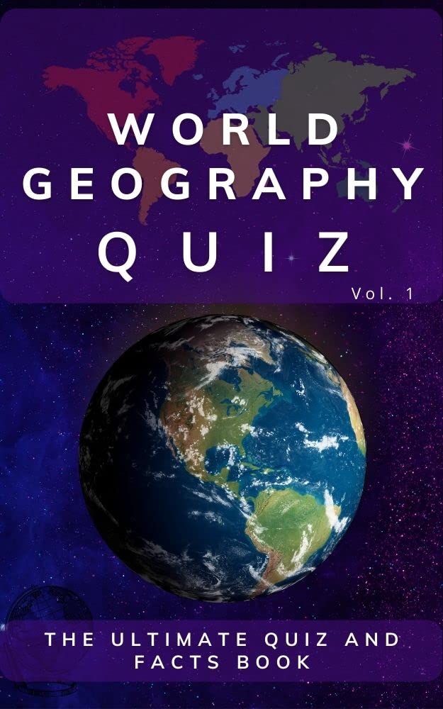World Geography Quiz Vol. 1: The Ultimate Quiz and Facts Book - Kindle ...