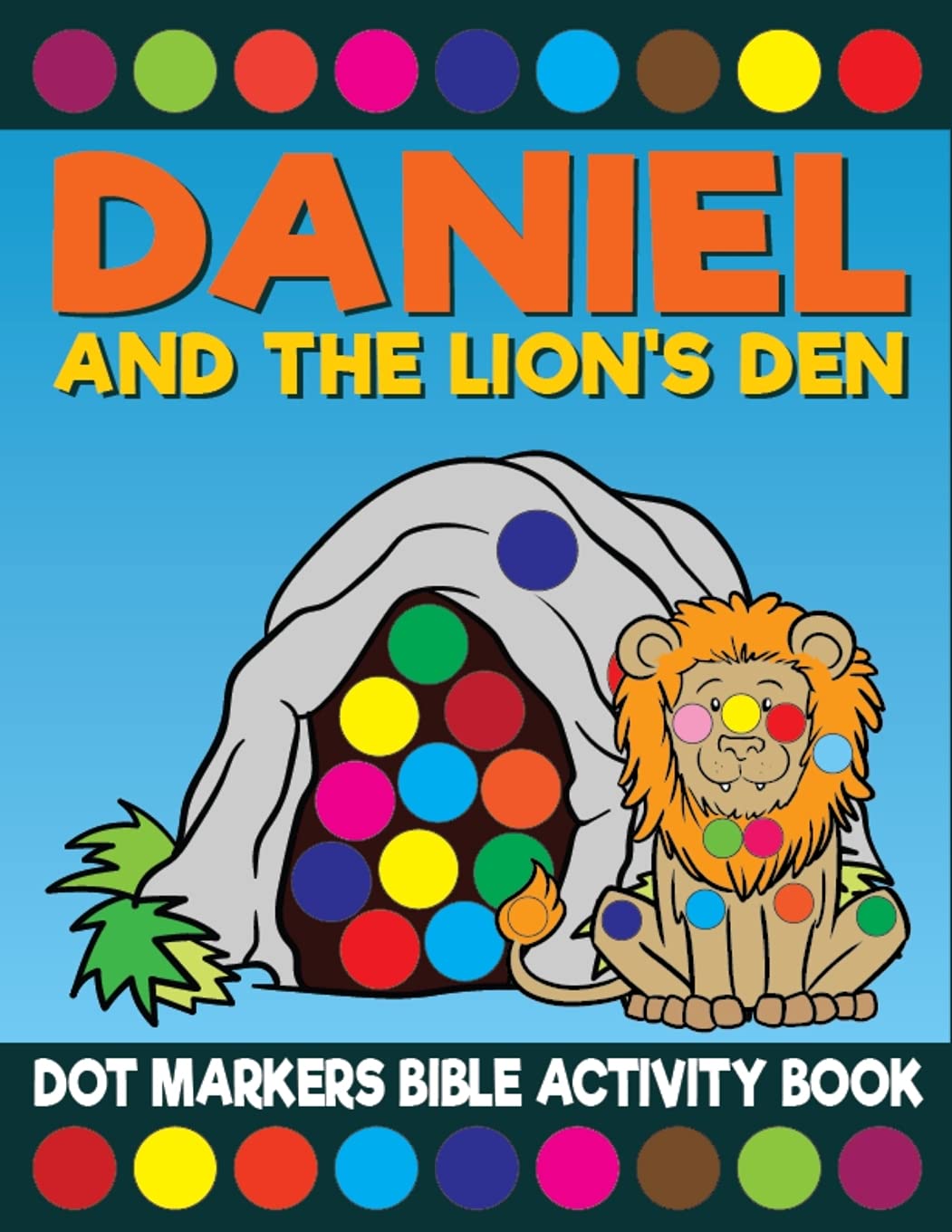 Buy Daniel And The Lion's Den Dot Markers Bible Activity Book: Giant ...