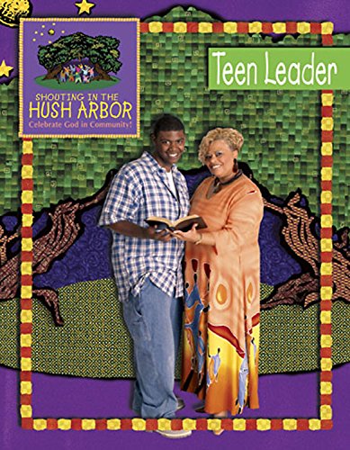 Shouting in the Hush Arbor Teen Leader: African American Vacation Bible ...