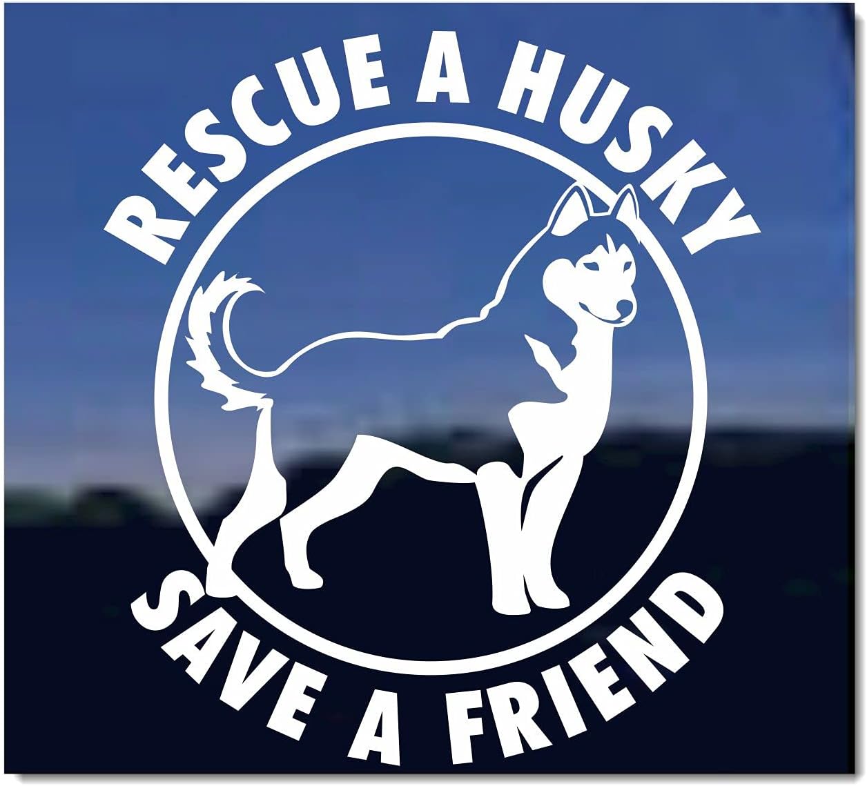 Amazon.com: Rescue A Husky Save A Friend ~ Siberian Husky Vinyl Window ...