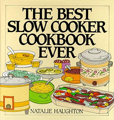 The Best Slow Cooker Cookbook Ever: natalie-haughton: 9780060172664 ...