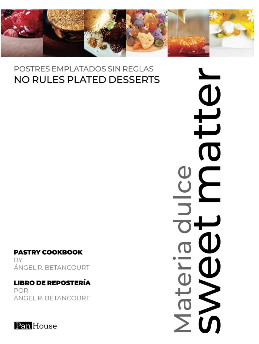 Sweet Matter/Materia dulce: No Rules Plated Desserts/Postres emplatados ...