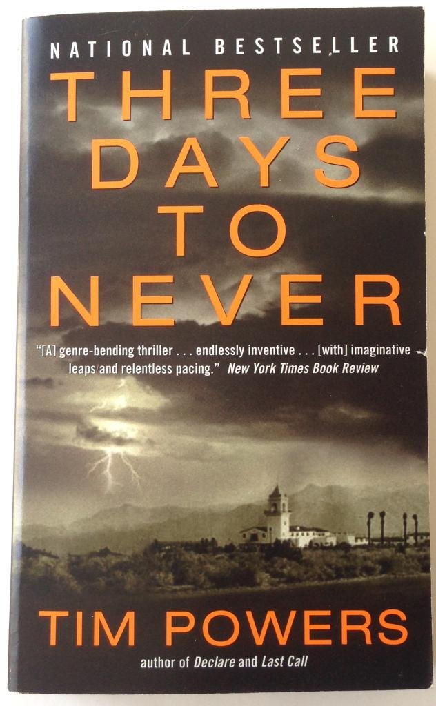 Three Days to Never: Tim Powers: 9780380798377: Amazon.com: Books