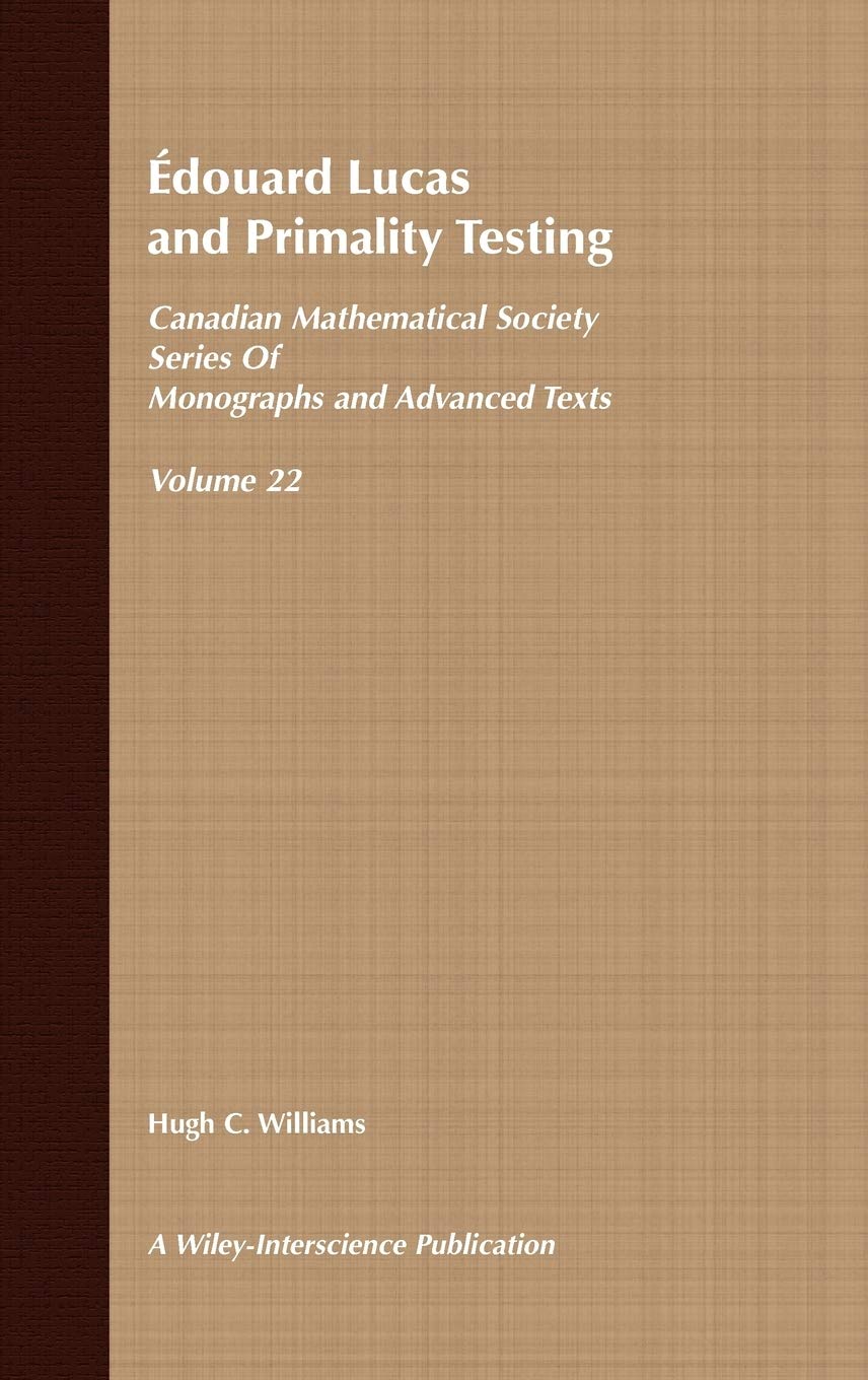 Edouard Lucas and Primality Testing (Wiley-Interscience and Canadian ...