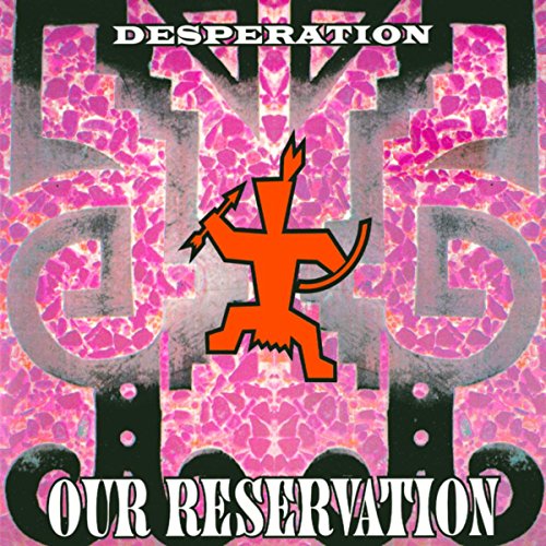 Play Our Reservation by Desperation on Amazon Music