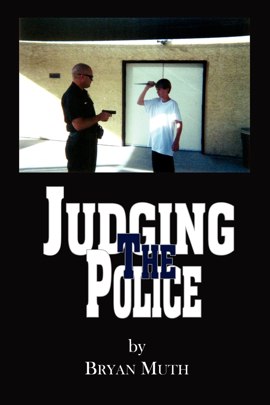 Judging The Police: Muth, Bryan: 9781420888768: Amazon.com: Books