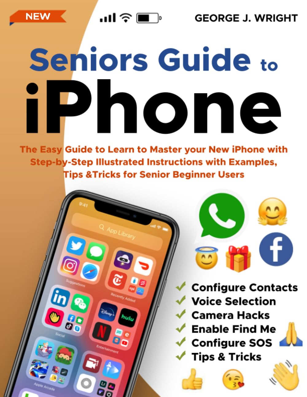 Seniors Guide to iPhone: The Easy Guide to Learn to Master your New ...