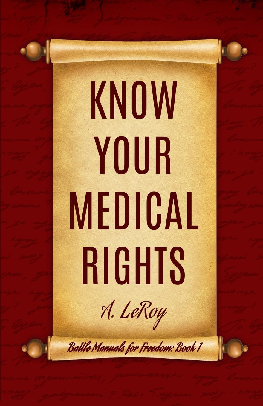 Know Your Medical Rights: 1 (Battle Manuals for Freedom): Amazon.co.uk ...