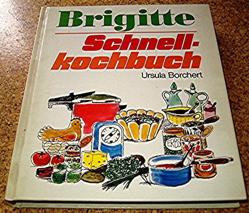 Brigitte Schnell Kochbuch : Ursula Borchert: Amazon.de: Bücher