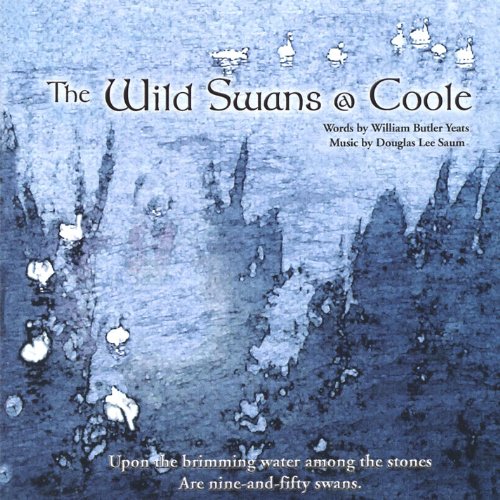 Play The Wild Swans @ Coole by Douglas Lee Saum / William Butler Yeats ...