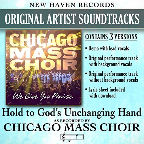 Play Hold to God's Unchanging Hand (Performance Tracks) by Chicago Mass ...