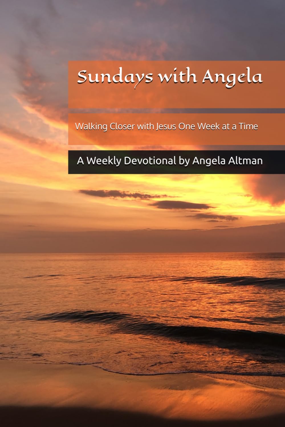Sundays with Angela: Walking Closer with Jesus One Week at a Time ...