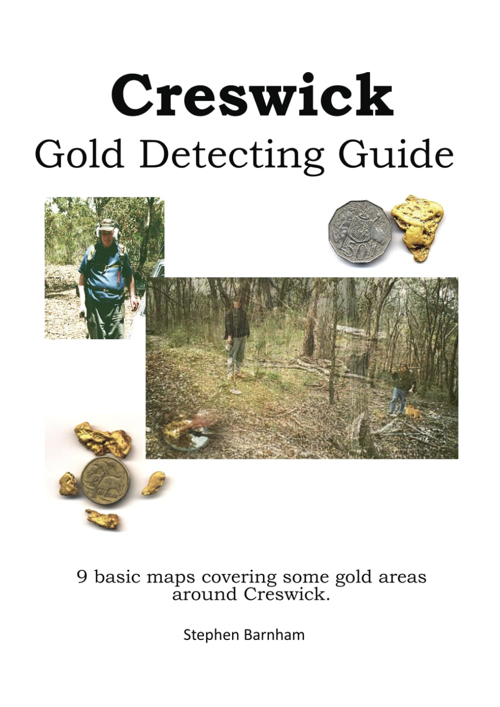 Creswick Gold Detecting Guide (Gold Prospecting Guides - Stephen ...