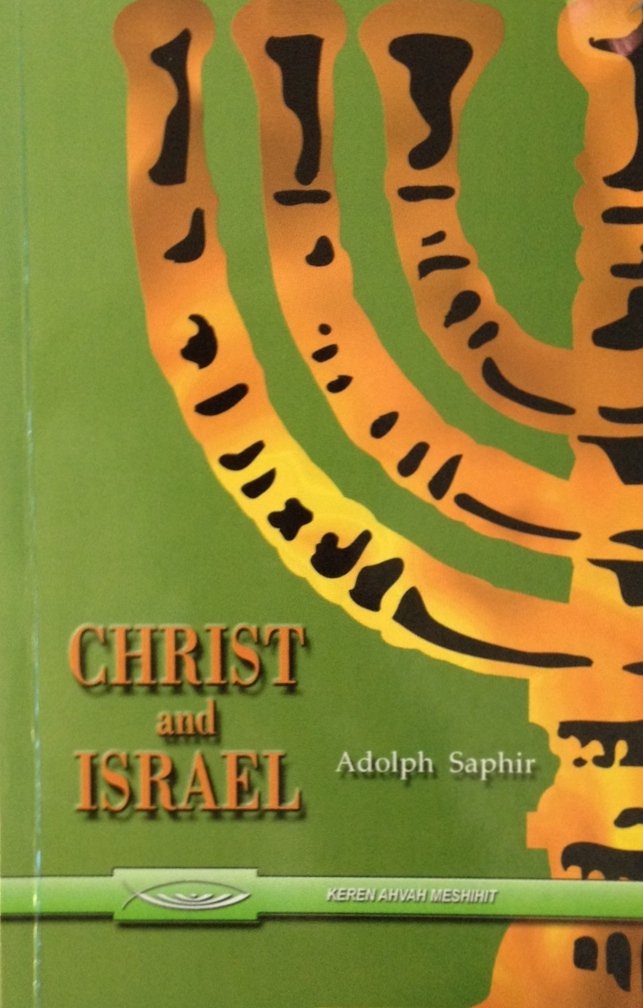 Christ and Israel: Lectures and Addresses on the Jews: Adolph Saphir ...